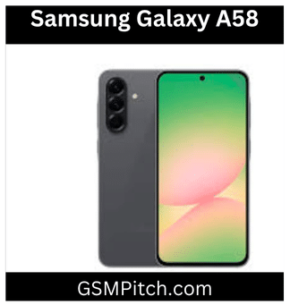 Samsung Galaxy A58 Release Date, Specs, & Price - GSM Pitch